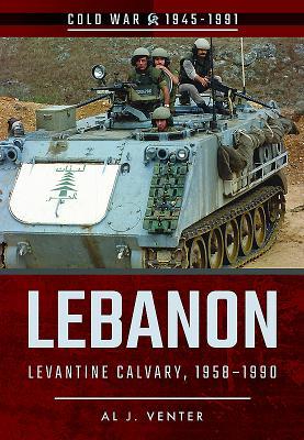 Lebanon: Levantine Calvary, 1958-1990 by Al J. Venter | Goodreads