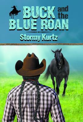 Buck and the Blue Roan by Stormy Kurtz | Goodreads