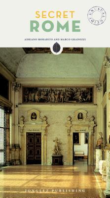 Secret Rome by Adriano Morabito | Goodreads