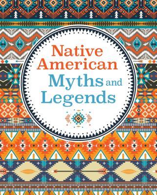 Native American Myths & Legends by Arcturus Publishing | Goodreads