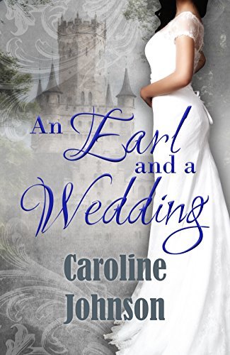 An Earl and a Wedding by Caroline Johnson | Goodreads