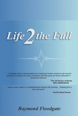 Life 2 the Full by Raymond Floodgate | Goodreads