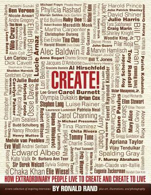 Create!: How Extraordinary People Live To Create and Create To Live by ...