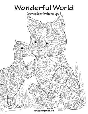 Wonderful World Coloring Book for Grown-ups by Nick Snels | Goodreads