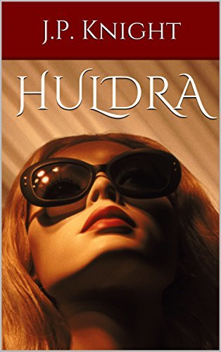 Huldra (Huldra Tales Book 1) by J.P. Knight | Goodreads