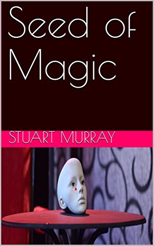 Seed of Magic (The Seed Series Book 2) by Stuart Murray | Goodreads