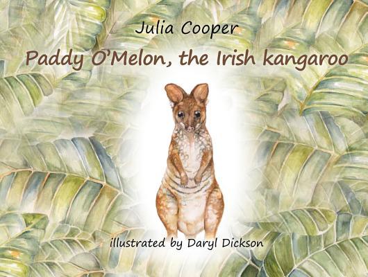 Paddy O’Melon: The Irish Kangaroo by Julia Cooper | Goodreads