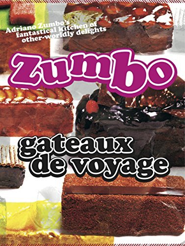 Zumbo: Gateaux de Voyage: Adriano Zumbo's Fantastical Kitchen of Other ...