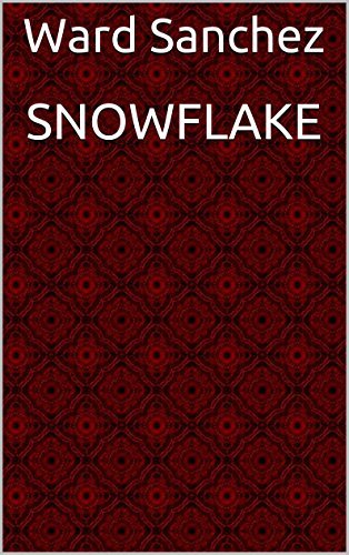 snowflake by Ward Sanchez | Goodreads