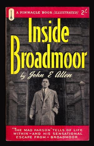 Inside Broadmoor by John E. Allen | Goodreads