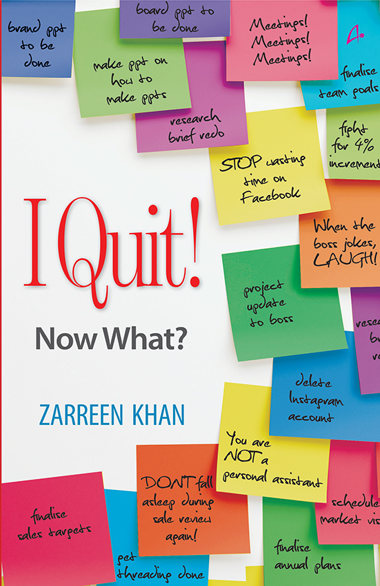 I Quit! Now What? by Zarreen Khan | Goodreads