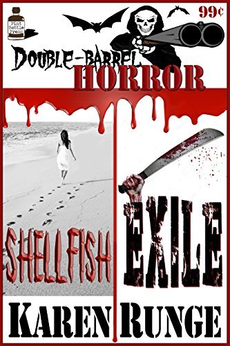 Double Barrel Horror: Shellfish / Exile by Karen Runge | Goodreads