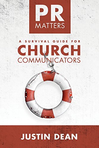 PR Matters: A Survival Guide for Church Communicators by Justin J. Dean ...