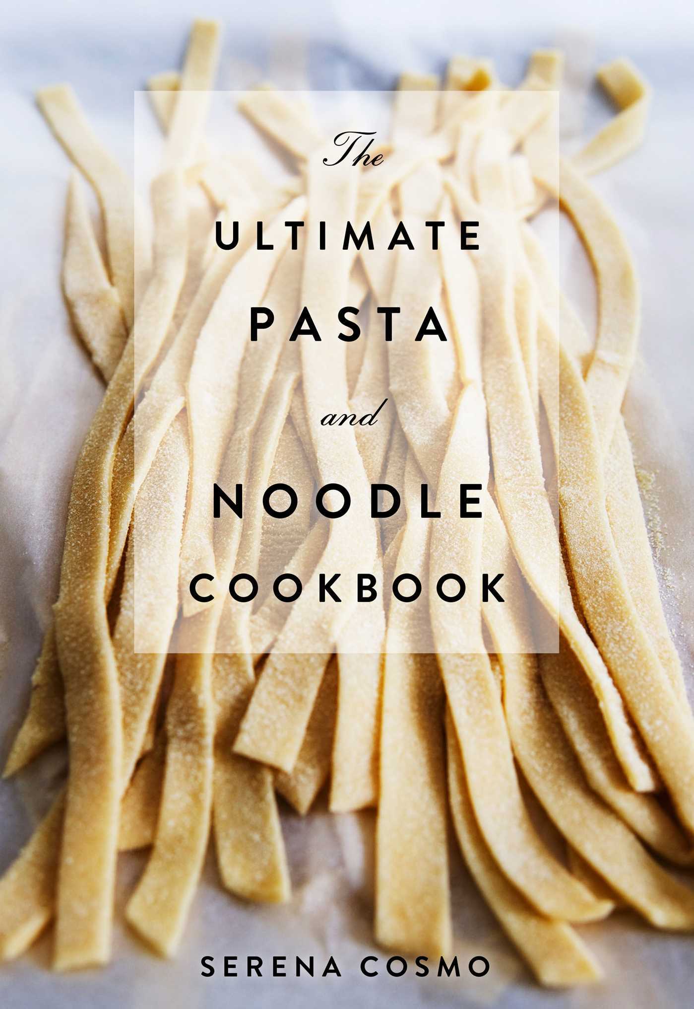Pasta: The Ultimate Cookbook (Ultimate Cookbooks) by Serena Cosmo ...