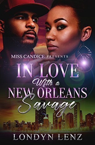 In Love with a New Orleans Savage by Londyn Lenz | Goodreads