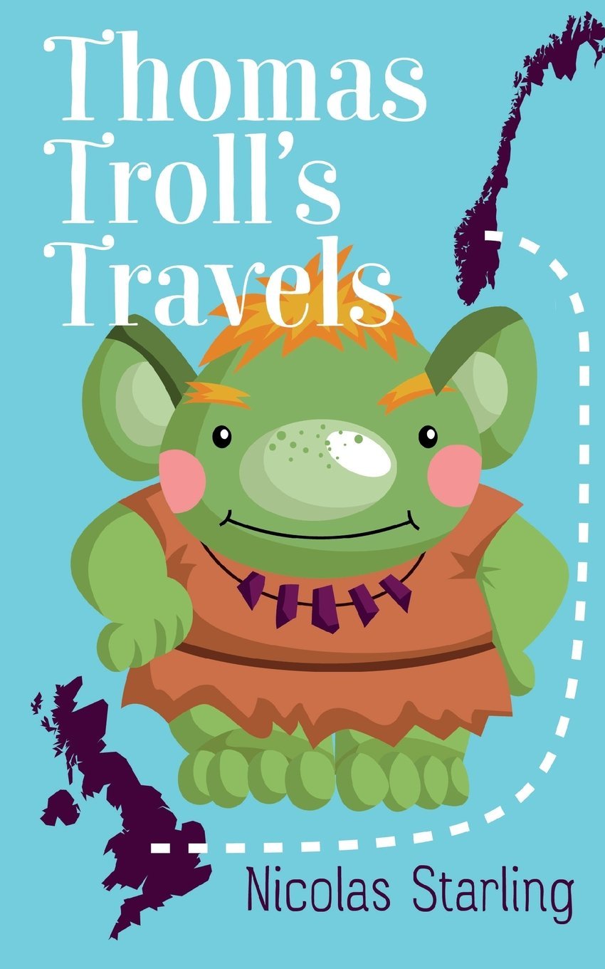 Thomas Troll's Travels by Nicolas Starling | Goodreads