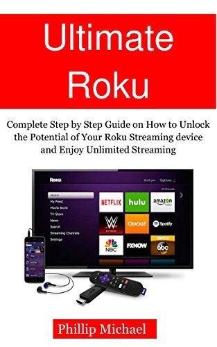 Ultimate Roku: Complete Step by Step Guide on How to Unlock the ...