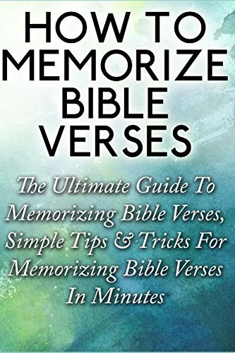 How To Memorize Bible Verses: The Ultimate Guide To Memorizing Bible ...