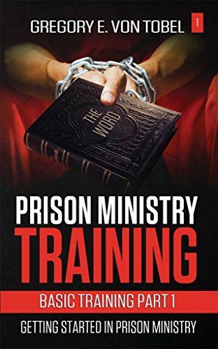 Prison Ministry Training Basic Training Part 1:: Getting Started in ...
