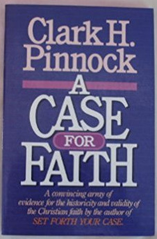 A Case for Faith by Clark H. Pinnock | Goodreads