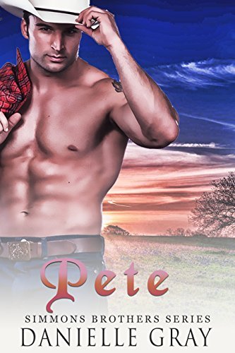 Pete (A Simmons Brothers Story Book 1) by Danielle Gray | Goodreads