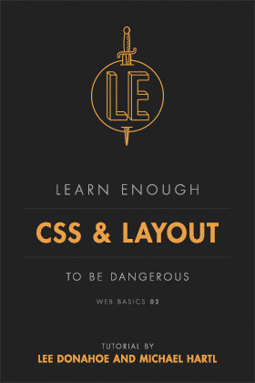 Learn Enough CSS & Layout to Be Dangerous by Lee Donahoe | Goodreads