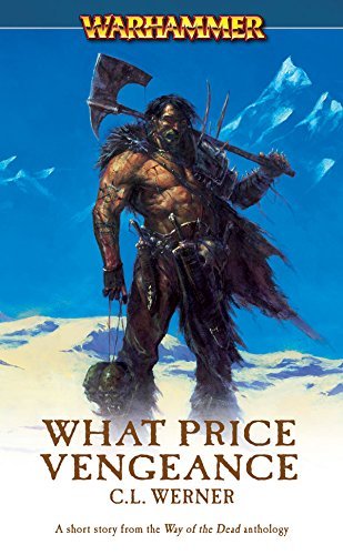 What Price Vengeance (Way of the Dead) by C.L. Werner | Goodreads