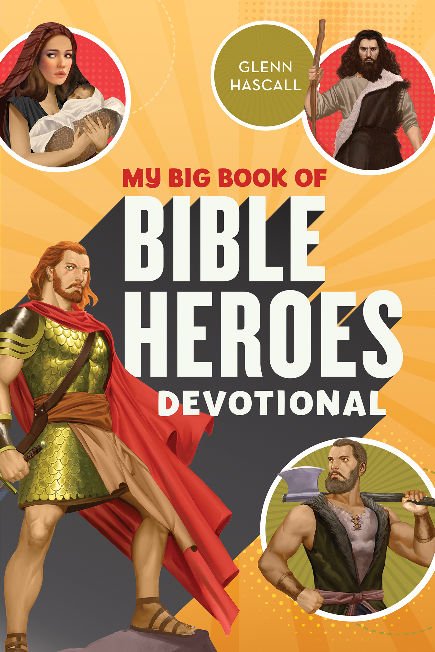My Big Book of Bible Heroes Devotional by Glenn Hascall | Goodreads