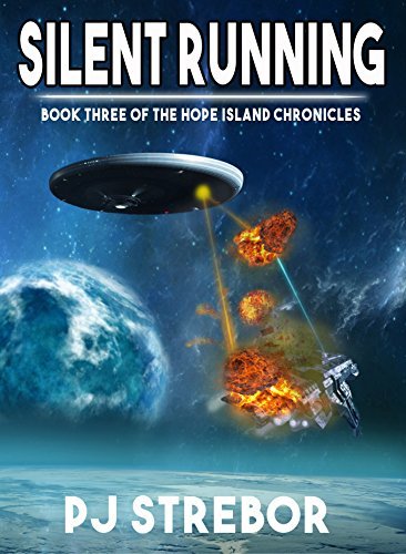 Silent Running (The Hope Island Chronicles Book 3) by P.J. Strebor ...
