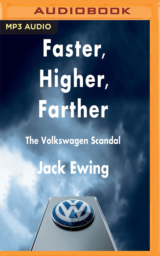 Faster, Higher, Farther: The Volkswagen Scandal by Jack Ewing | Goodreads