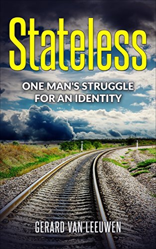 Stateless: One Man’s Struggle for an Identity by Gerard van Leeuwen ...