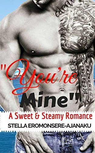 You're Mine by Stella Eromonsere-Ajanaku | Goodreads