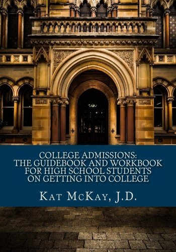 College Admissions: The Guidebook and Workbook for High School Students ...