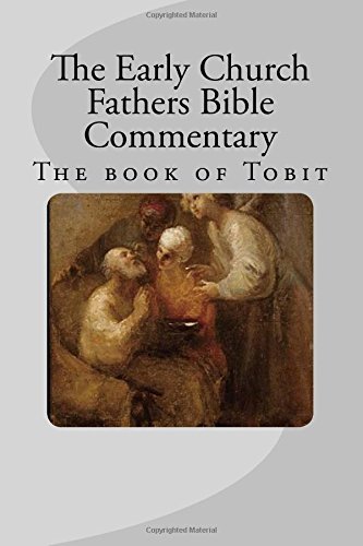 The Early Church Fathers Exegesis: Commentary on the book of Tobit by ...