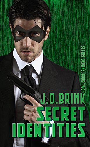 Secret Identities (Secret Origins #2) by J.D. Brink | Goodreads