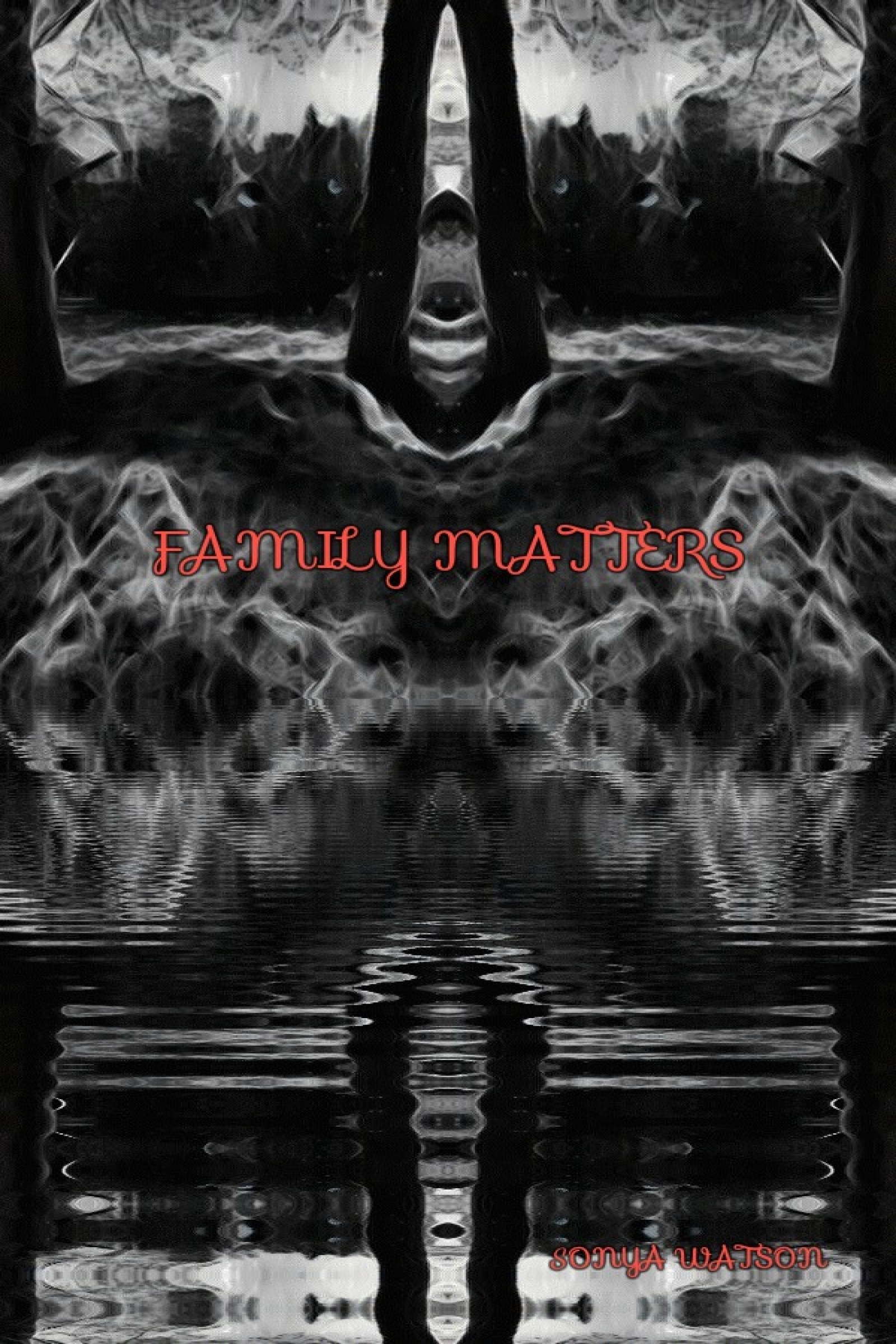 Family Matters 1st Edition by Sonya Watson | Goodreads