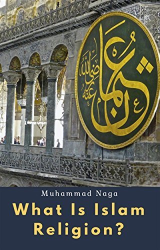 What Is Islam Religion? by Muhammad Naga | Goodreads