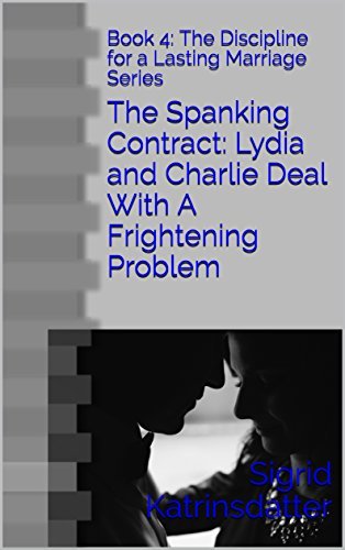 The Spanking Contract: Lydia and Charlie Deal With a Frightening ...