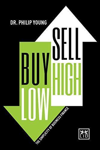 Buy Low, Sell High: The Simplicity of Business Finance by Philip Young ...