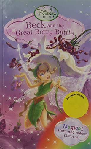 Disney Fairies - Beck and the Great Berry Battle by Parragon Books ...