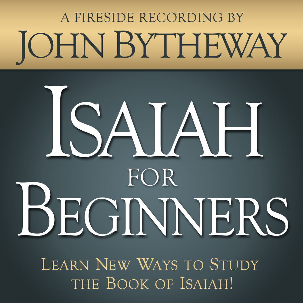 Isaiah for Beginners by John Bytheway | Goodreads