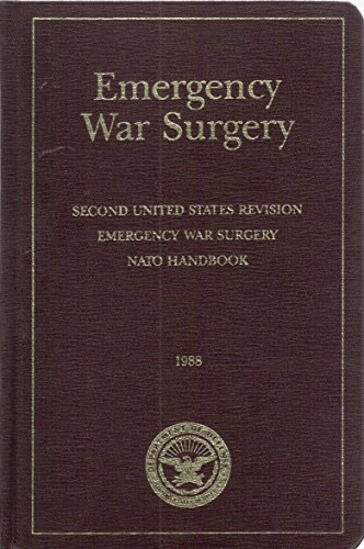 Emergency War Surgery : Second United States Revision of the Emergency ...