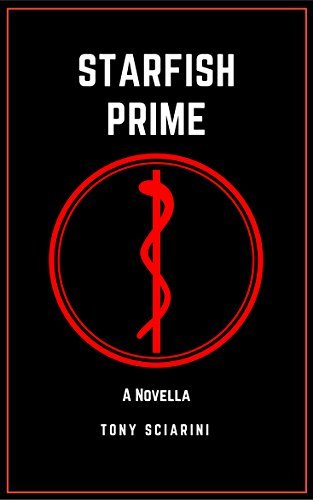 Starfish Prime by Anthony Sciarini | Goodreads