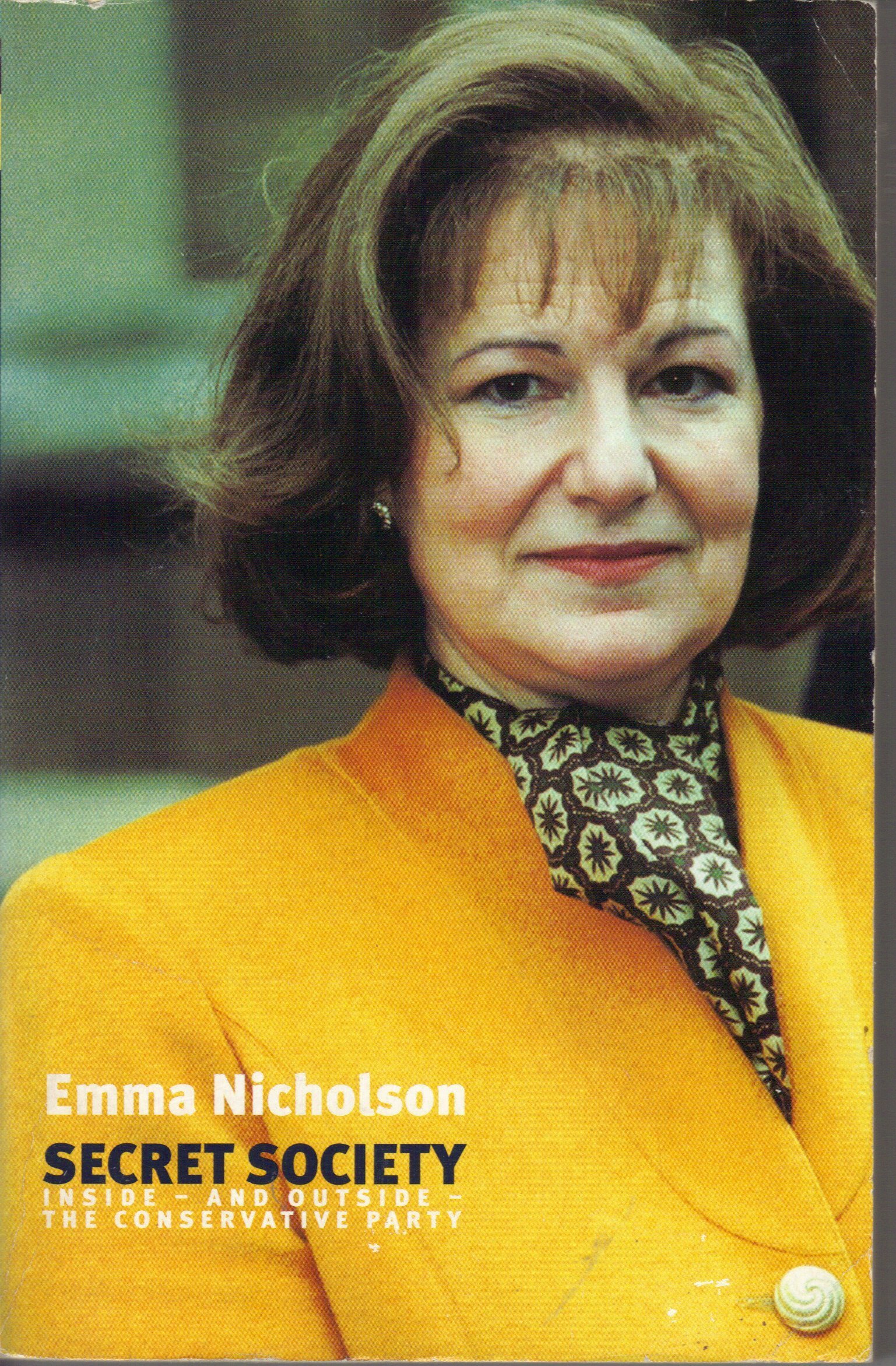 Secret society: inside - and outside - the Conservative Party by Emma ...