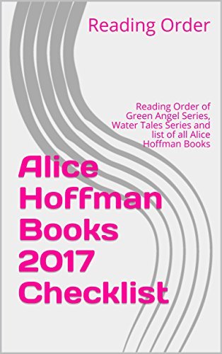 Alice Hoffman Books 2017 Checklist: Reading Order of Green Angel Series ...
