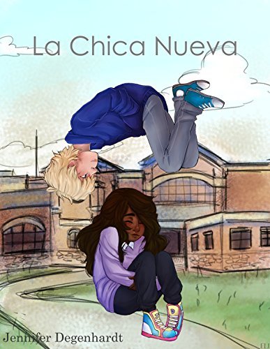 La chica nueva (Spanish Edition) by Jennifer Degenhardt | Goodreads
