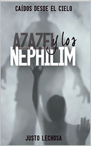 AZAZEL Y LOS NEPHILIM (CAIDOS DEL CIELO nº 2) by Justo Lechosa | Goodreads
