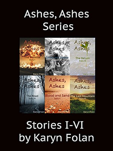 Ashes, Ashes - The Series: Stories 1- 6 by Karyn Folan | Goodreads