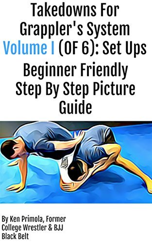 Takedowns For Grappler's System: Volume 1 Set Ups by Ken Primola ...