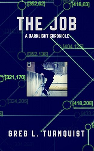 The Job: A Darklight Chronicle by Greg L. Turnquist | Goodreads
